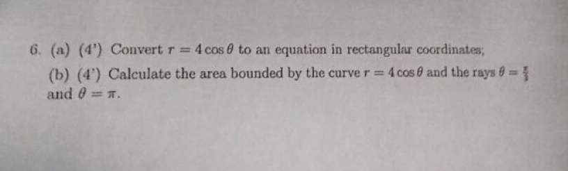 Solved Convert r = 4 cos theta to an equation in rectangular | Chegg.com
