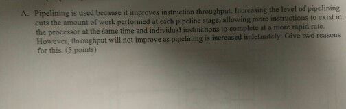 Solved Pipelining is used because it improves instruction | Chegg.com