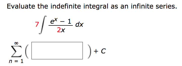 Solved Evaluate the indefinite integral as an infinite | Chegg.com