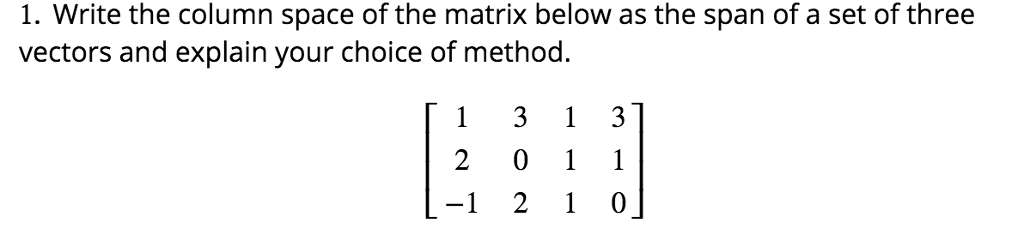 Solved Write the column space of the matrix below as the | Chegg.com