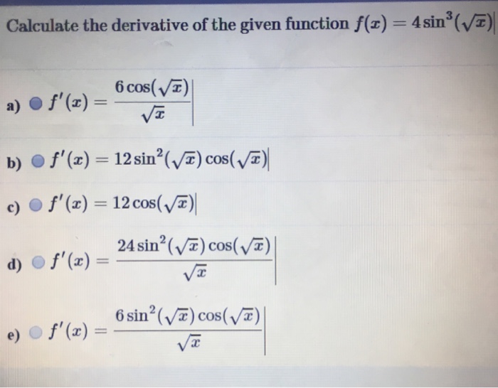 Solved Calculate The Derivative Of The Given Function F X
