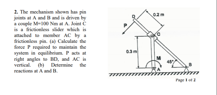 Solved 2. The mechanism shown has pin joints at A and B and | Chegg.com