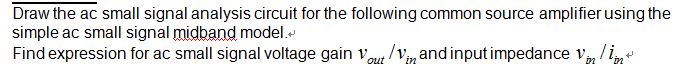 Solved Draw the ac small signal analysis circuit for the | Chegg.com