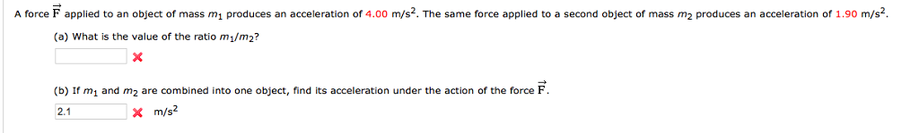 Solved A Force F Applied To An Object Of Mass M1 Produces An