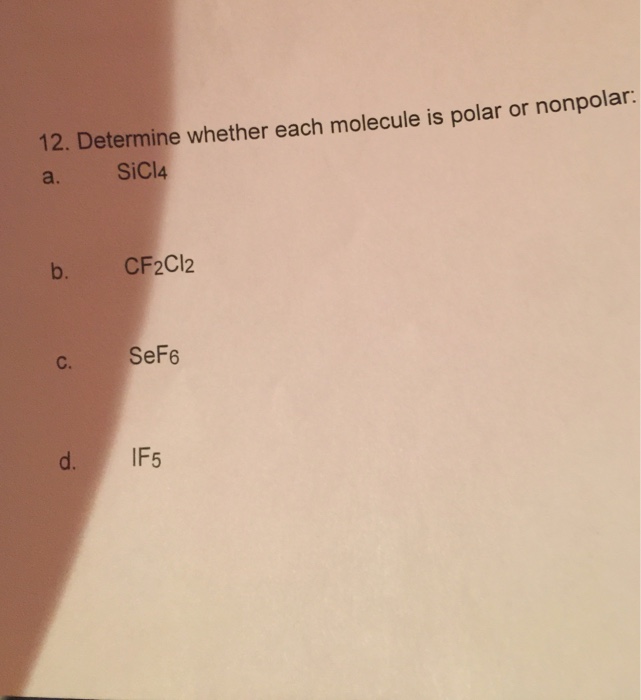 Solved Determine whether each molecule is polar or nonpolar: | Chegg.com