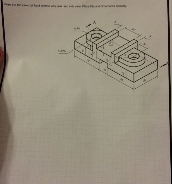Solved Draw the top view, full front section view A-A and | Chegg.com