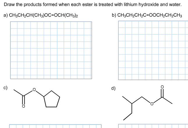 Solved Draw the products formed when each ester is treated | Chegg.com