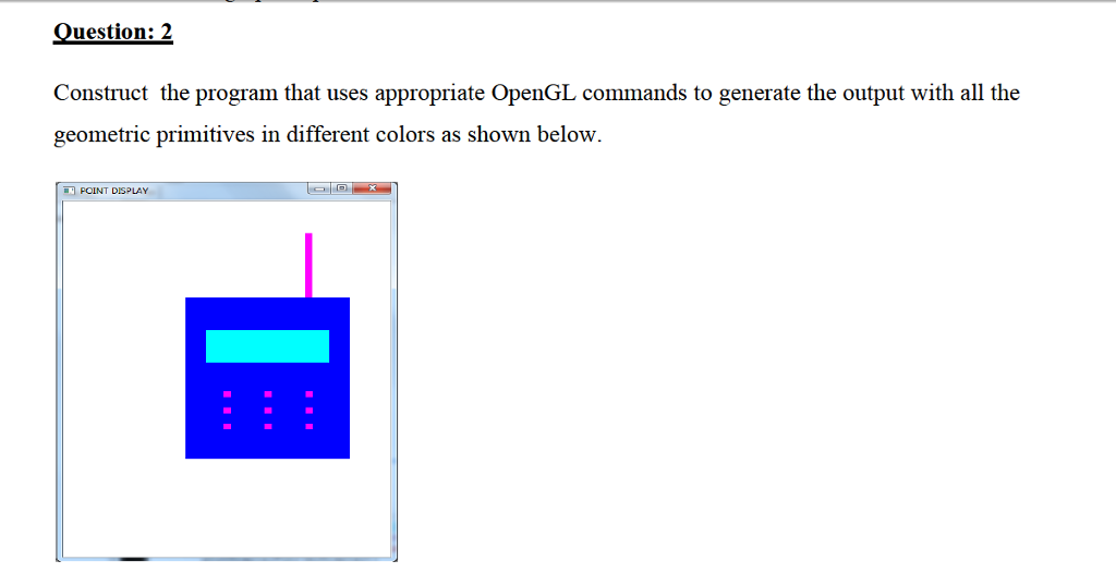 Construct the program that uses appropriate OpenGL | Chegg.com
