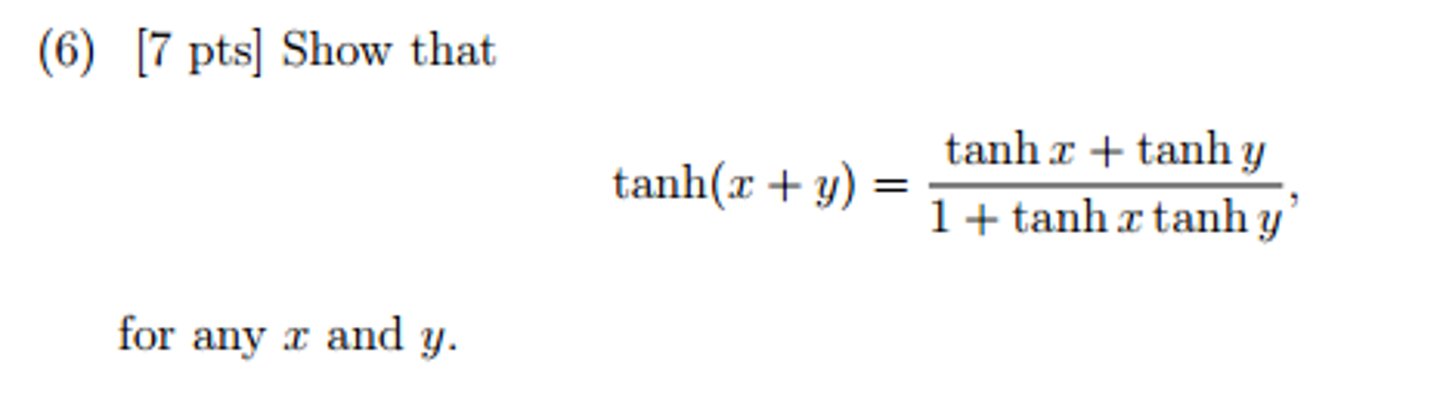 Solved Show that tanh(x + y0 = tanh x + tanh y/1 + tanh x | Chegg.com