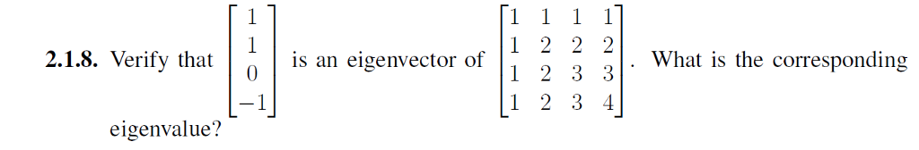 Solved Verify that [1 1 0 -1] is an eigenvector of [1 1 1 1 | Chegg.com