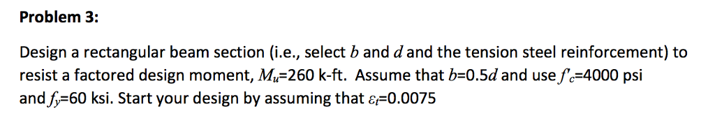 Solved Problem 3: Design a rectangular beam section (i.e., | Chegg.com