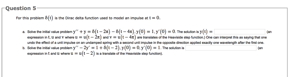 Solved Question 5 For this problem δ(t) is the Dirac delta | Chegg.com