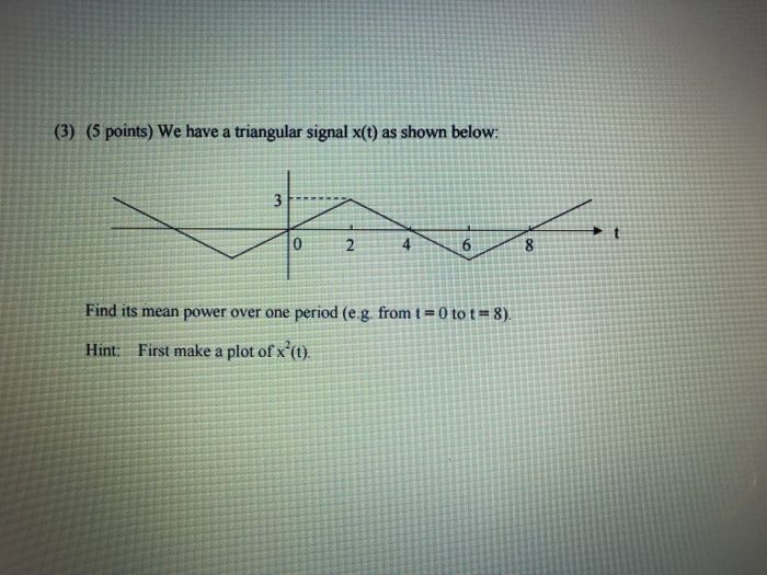 Solved We have a triangular signal x(t) as shown below: | Chegg.com