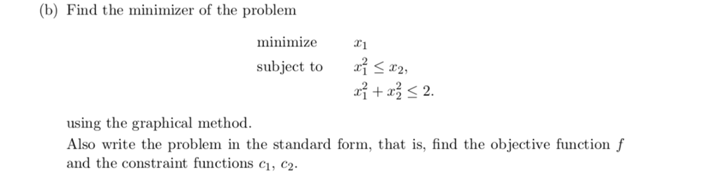 Solved (b) Find the minimizer of the problem minimize | Chegg.com