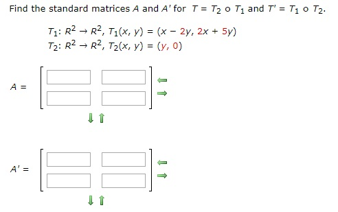 Solved Find the standard matrices A and A, for T = T2 0 T1 | Chegg.com