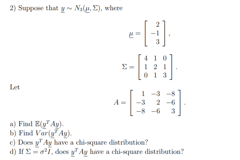 Solved 2) Suppose that y ~ Na(μ, Σ), where 3 4 1 0 21 2 1 | Chegg.com