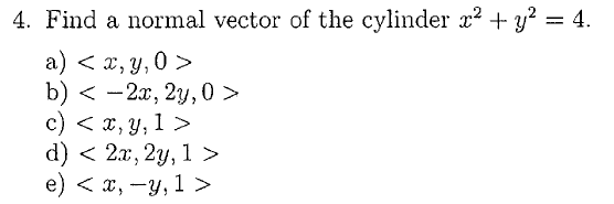 Solved 4. Find a normal vector of the cylinder x2 + y2 = 4. | Chegg.com