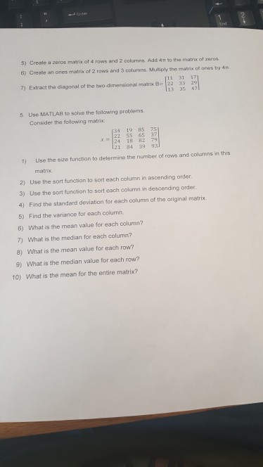 Solved 5) Create a zeros matrix of 4 rows and 2 column. Add | Chegg.com