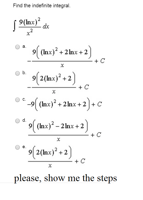 Solved Find the indefinite integral. Integrate 9 (In x)^2 | Chegg.com