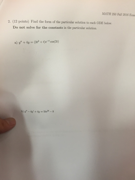 Solved Find the form of the particular solution to each ODE | Chegg.com
