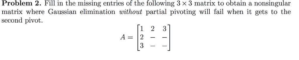 Solved Problem 2. Fill in the missing entries of the | Chegg.com