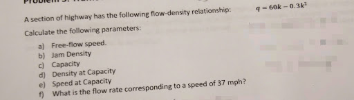 Solved A section of highway has the following flow-density | Chegg.com