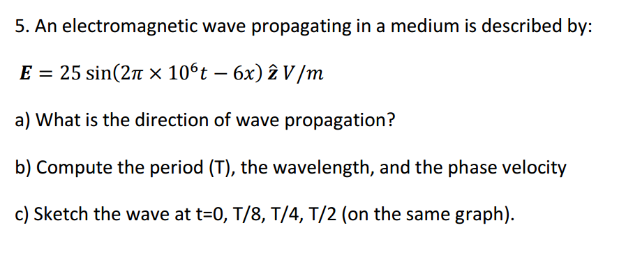 Solved An electromagnetic wave propagating in a medium is | Chegg.com