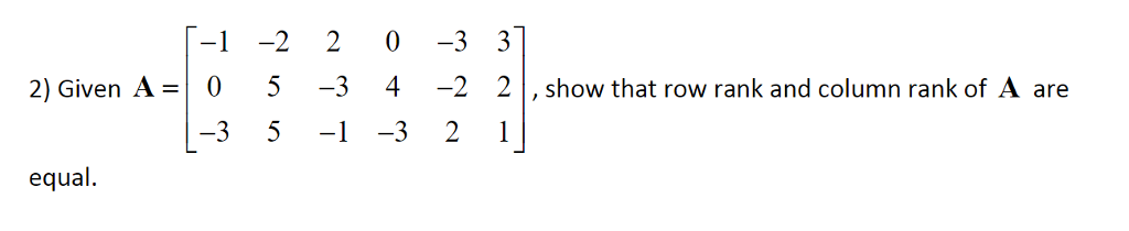 Solved -12 2 0-3 3 2) Given A-05-3 4 -2 2,show that row rank | Chegg.com