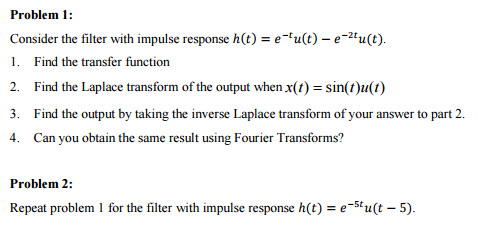 Solved Consider the filter with impulse response h(t) = | Chegg.com