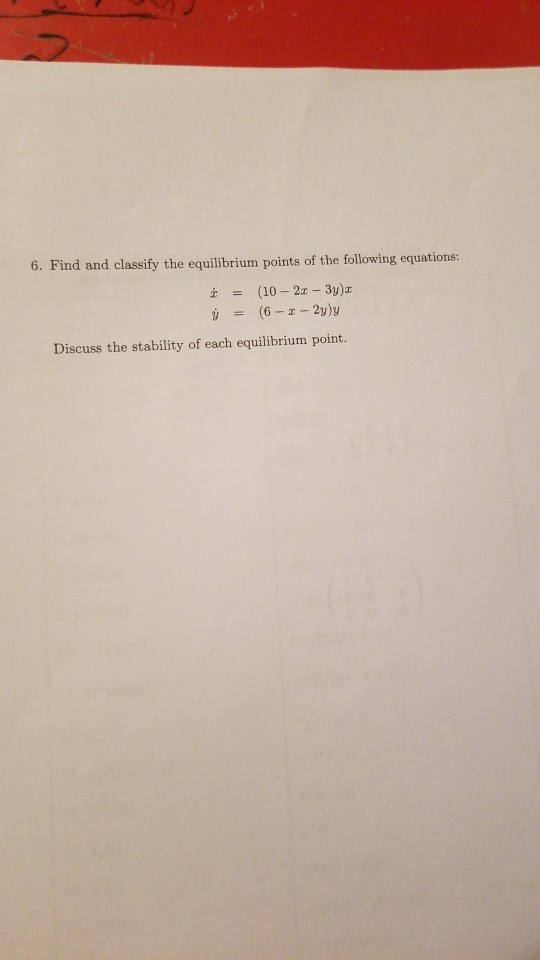 Solved 6. Find and classify the equilibrium points of the | Chegg.com