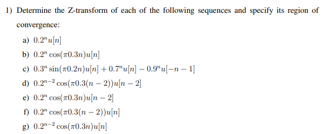 Solved 1) Determine the Z-transform of each of the following | Chegg.com