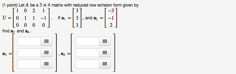 Solved (1 point) Let A be a 3 × 4 matrix with reduced row | Chegg.com