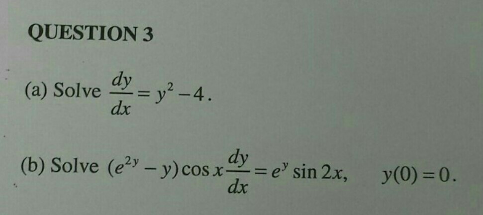 Solved Solve dy/dx = y^2 - 4 Solve (e^2y - y) cos x dy/dx = | Chegg.com
