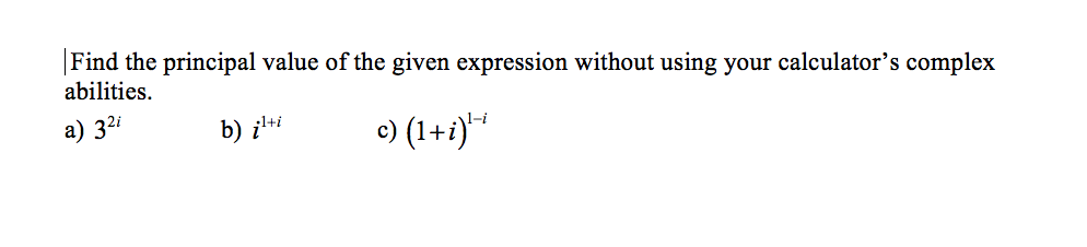 Solved Find the principal value of the given expression | Chegg.com