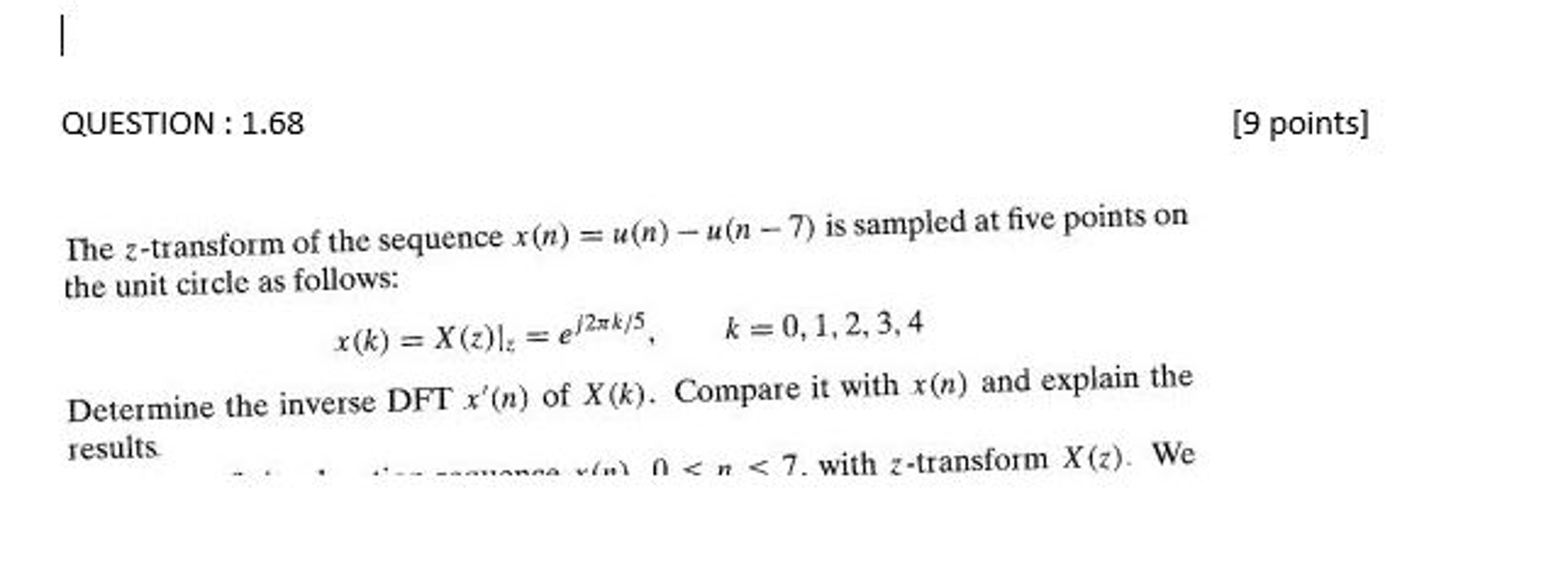 Solved The z-transform of the sequence x(n) = u(n) - u(n - | Chegg.com