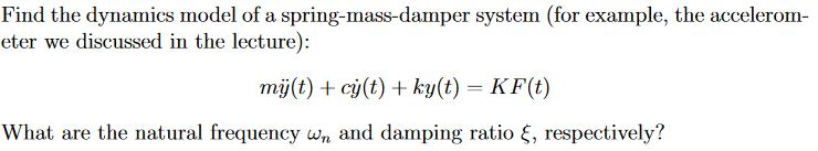 Solved Find the dynamics model of a spring-mass-damper | Chegg.com