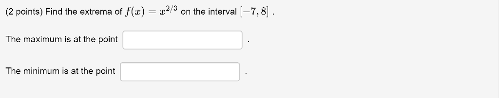 Solved 2/3 The maximum is at the point The minimum is at the | Chegg.com