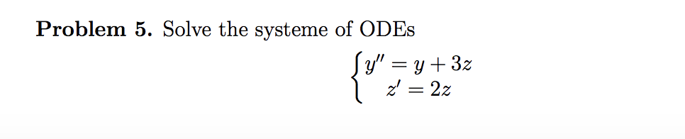 Solved Problem 5. Solve the systeme of ODEs | Chegg.com