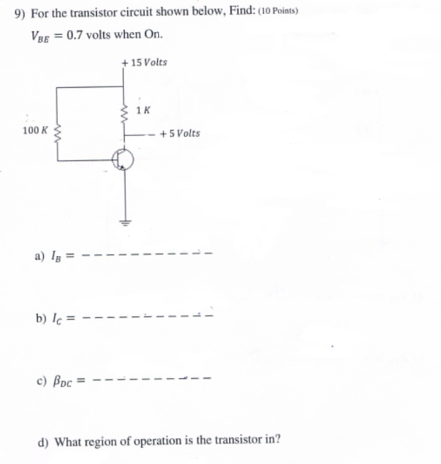 Solved For the transistor circuit shown below, Find: V_BE = | Chegg.com