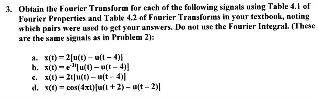 Solved Obtain the Fourier Transform for each of the | Chegg.com