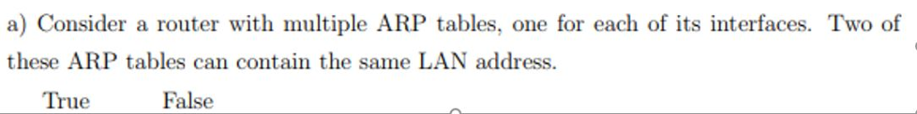 Solved a) Consider a router with multiple ARP tables, one | Chegg.com Solved a) Consider a router with multiple ARP tables, one | Chegg.com