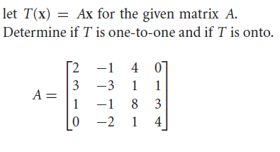 Solved let T(x) = Ax for the given matrix A. Determine if T | Chegg.com