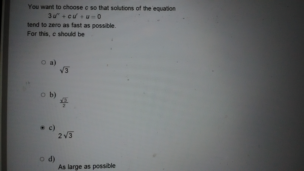 Solved You want to choose c so that solutions of the | Chegg.com