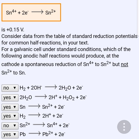 Solved Sn4+ + 2e → Sn2+ is +0.15 V. for common | Chegg.com