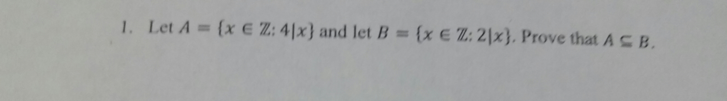 Solved Let A = {x element of Z:4|x} and let B={x element of | Chegg.com