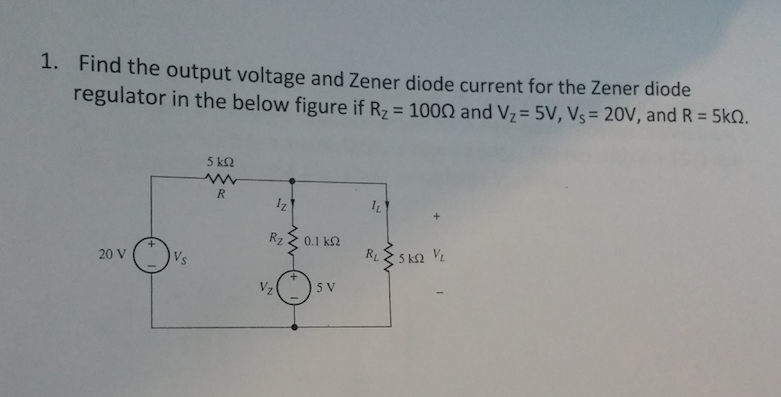 Solved 1. Find the Output voltage and Zener diode current | Chegg.com
