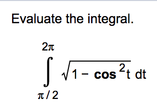 Solved Evaluate the integral. integral^2 pi_pi/2 squareroot | Chegg.com