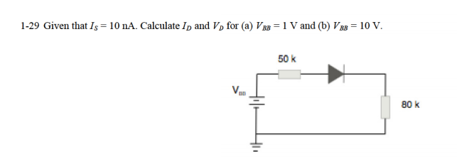 Solved Given that Is = 10 nA. Calculate ID and VD for (a) | Chegg.com