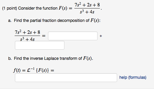 Solved Consider the function F(s) = 7s^2 + 2s + 8/s^3 + 4s. | Chegg.com