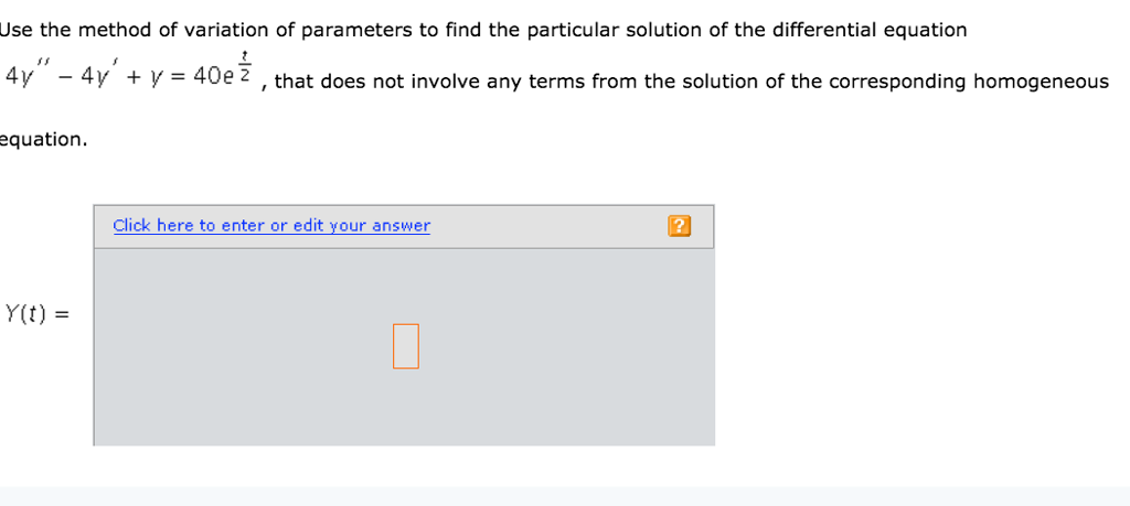 Solved Use the method of variation of parameters to find the | Chegg.com